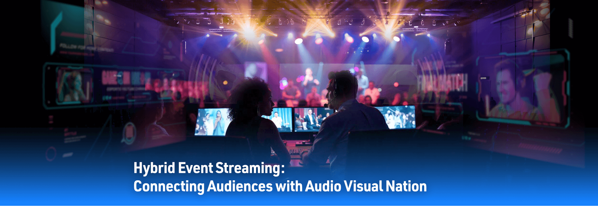 Hybrid Event Streaming: Connecting Audiences with Audio Visual Nation